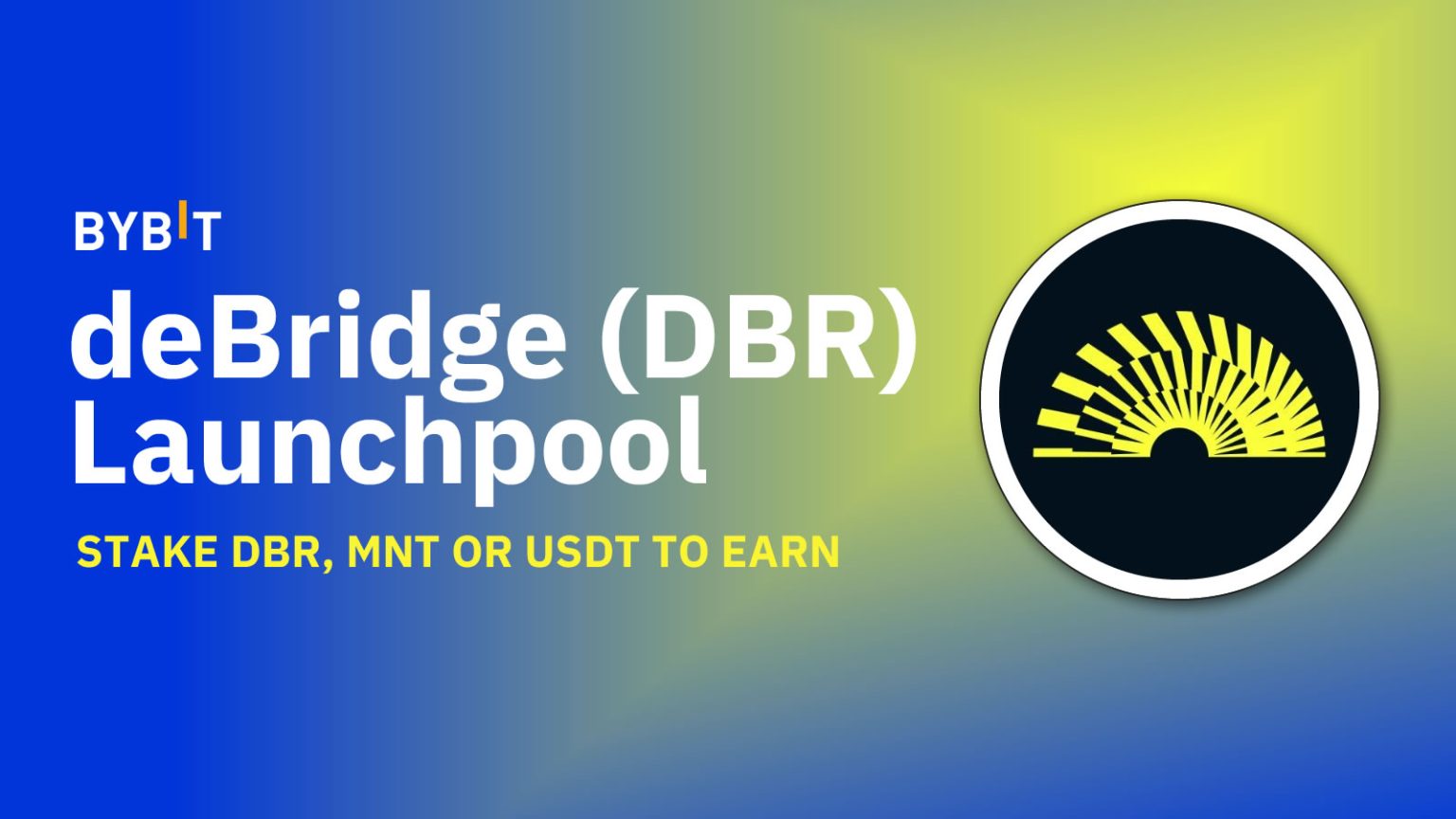 Bybit deBridge Launchpool: Stake DBR, USDT or MNT to Earn - Cexfinder